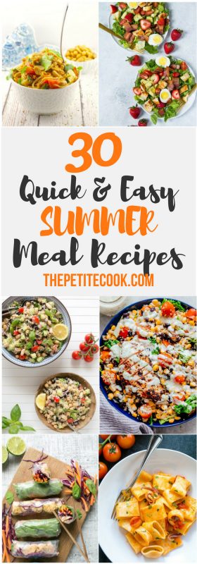 30 Quick & Easy Summer Meal Recipes - The Petite Cook™